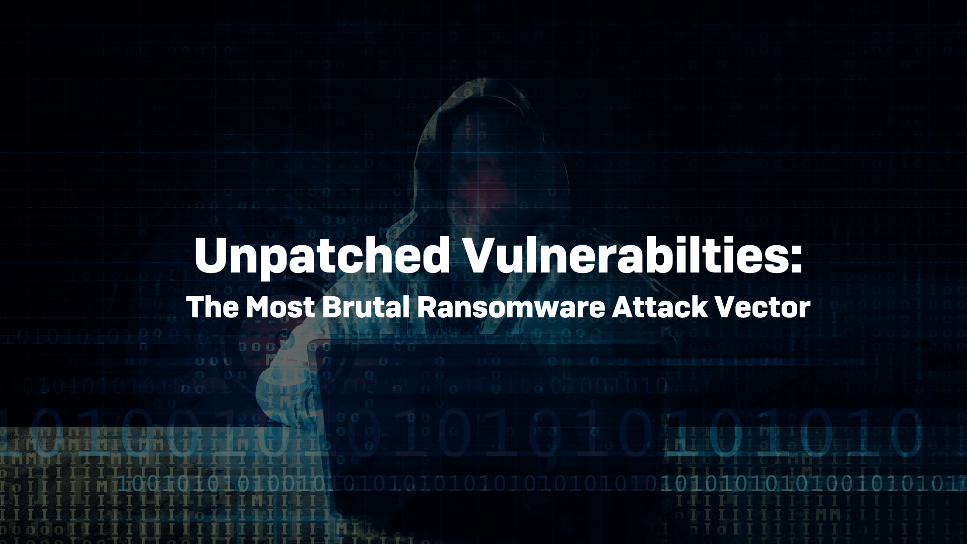 Unpatched Vulnerabilities: The Most Brutal Ransomware Attack Vector – Sophos News